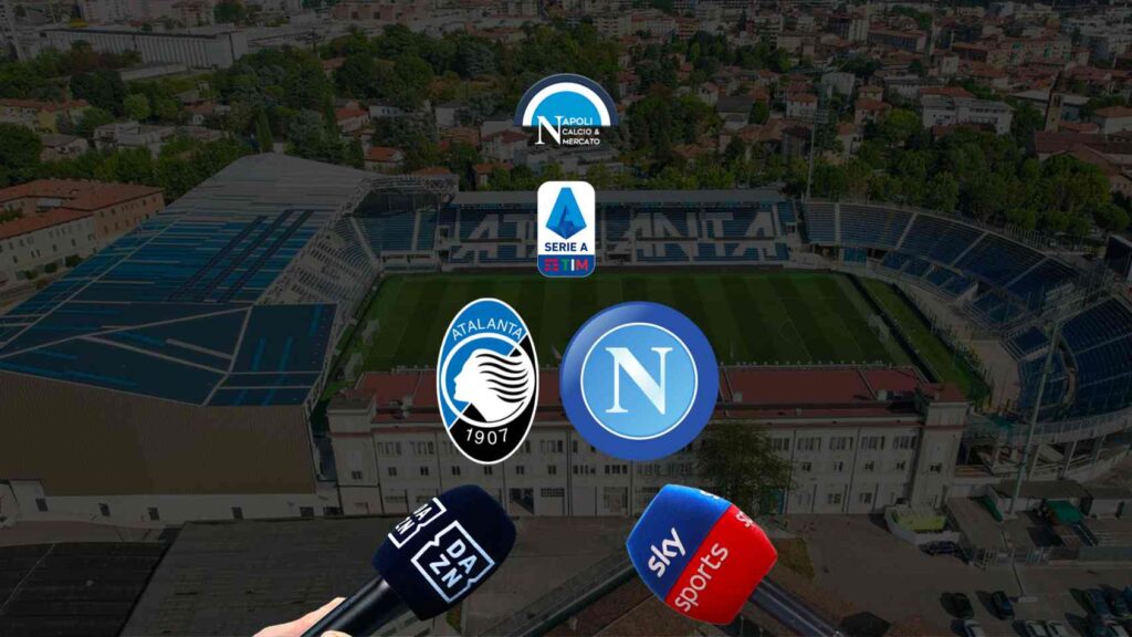 Dove vedere Atalanta Napoli in tv e streaming: Sky o DAZN?